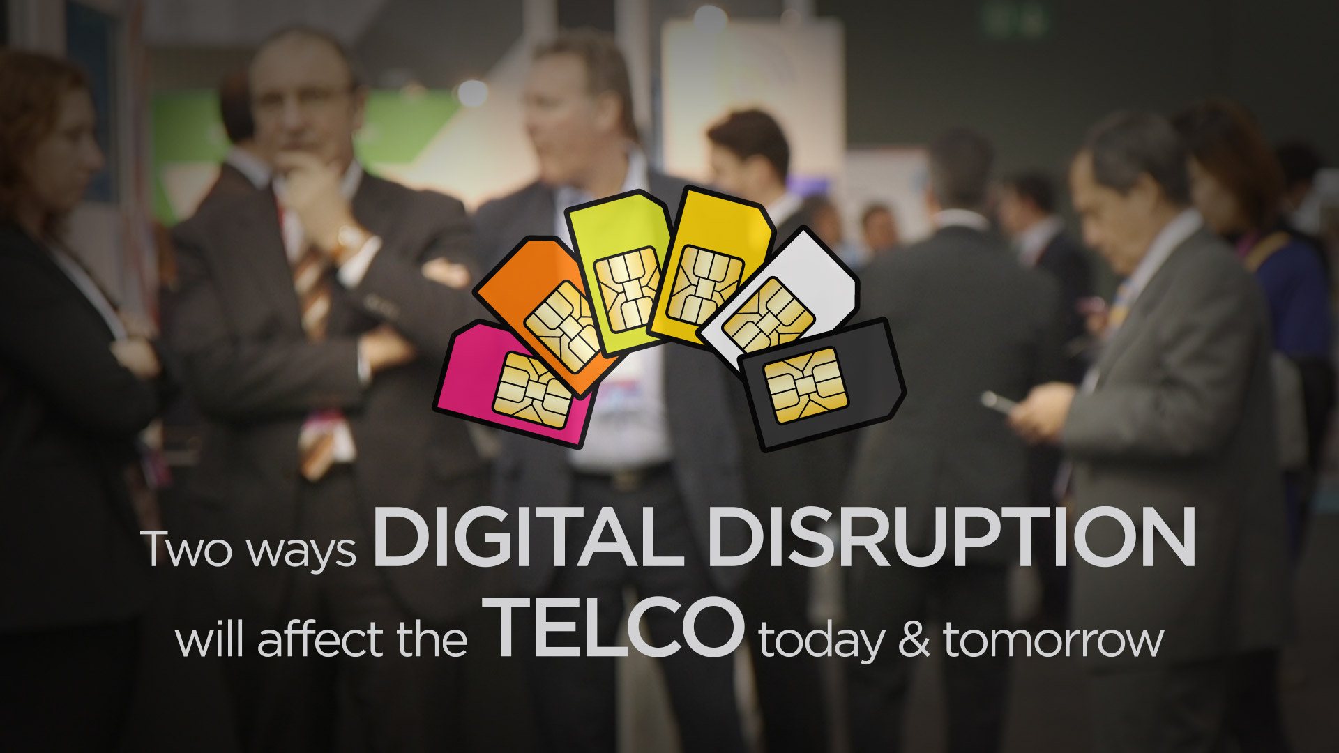 Two ways digital disruption will affect the Telco, today and tomorrow ...