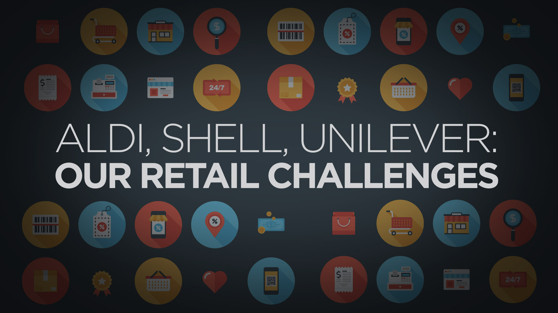 Lidl, Shell, Unilever: our retail challenges - The Digital ...